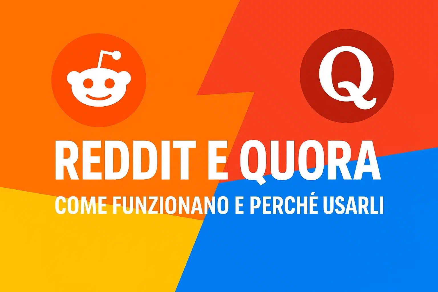 Reddit e Quora: differenze e consigli di utilizzo